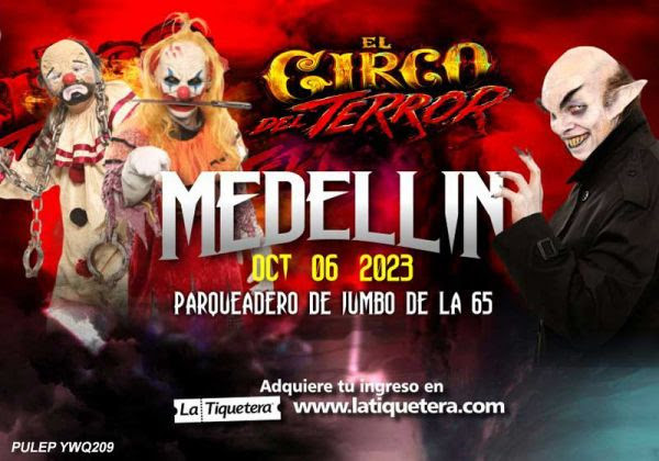 EL CIRCO DEL TERROR EN MEDELLÍN | La Tiquetera