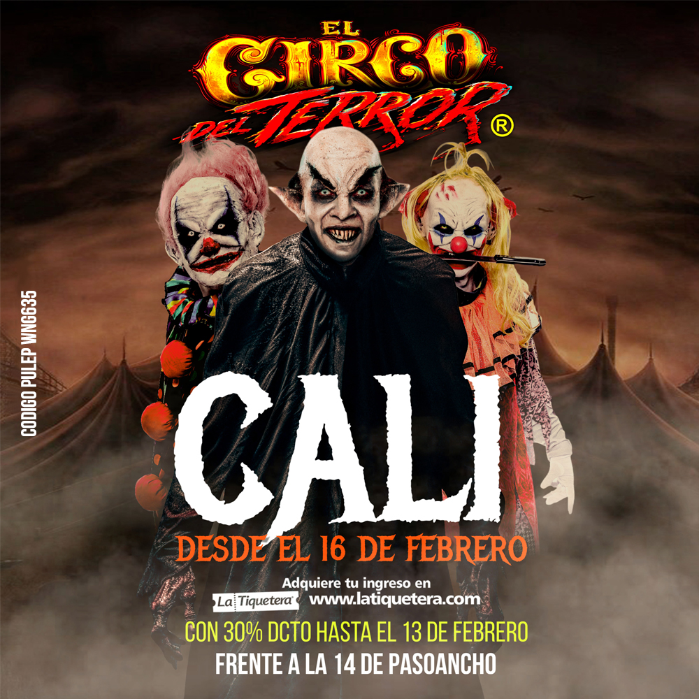 CIRCO DEL TERROR EN CALI | La Tiquetera